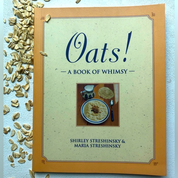 Kitchen | Oats A Book Of Whimsy Oat Nutrients History Culture Poetry ...